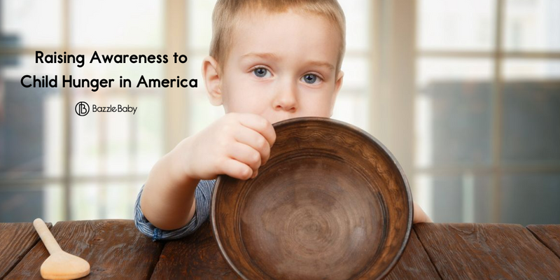 Raising Awareness to Child Hunger in America - Bazzle Baby